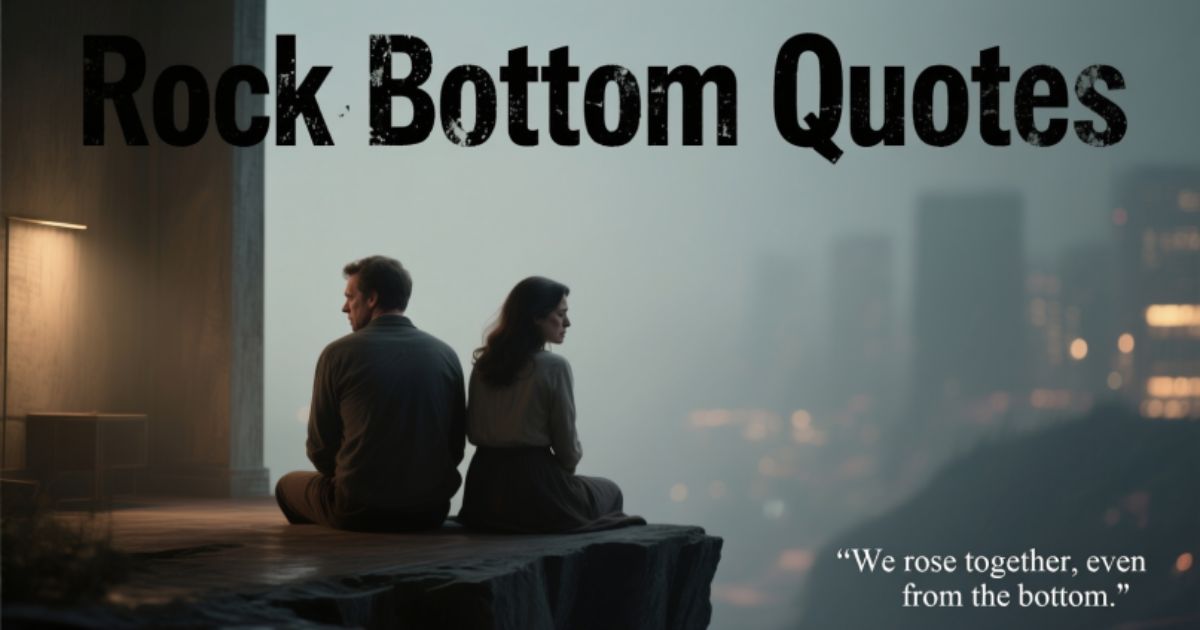 Rock Bottom Quotes to Fuel Your Next Leap